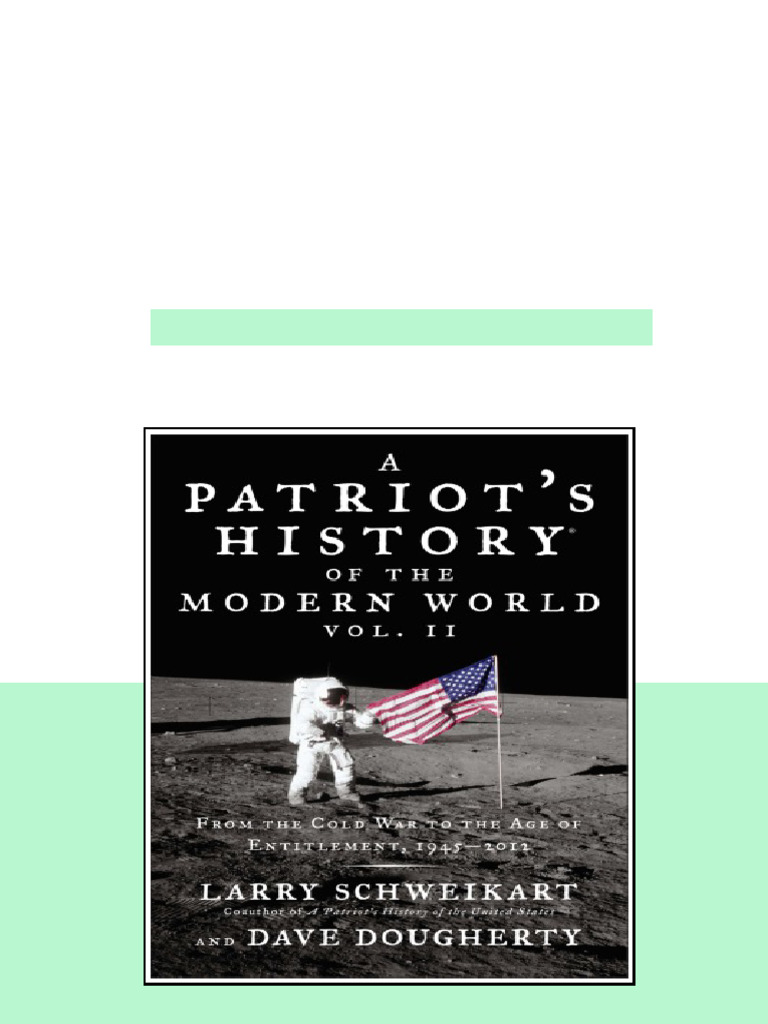 A Patriots History Of The Modern World From The Cold War To The Age Of ...