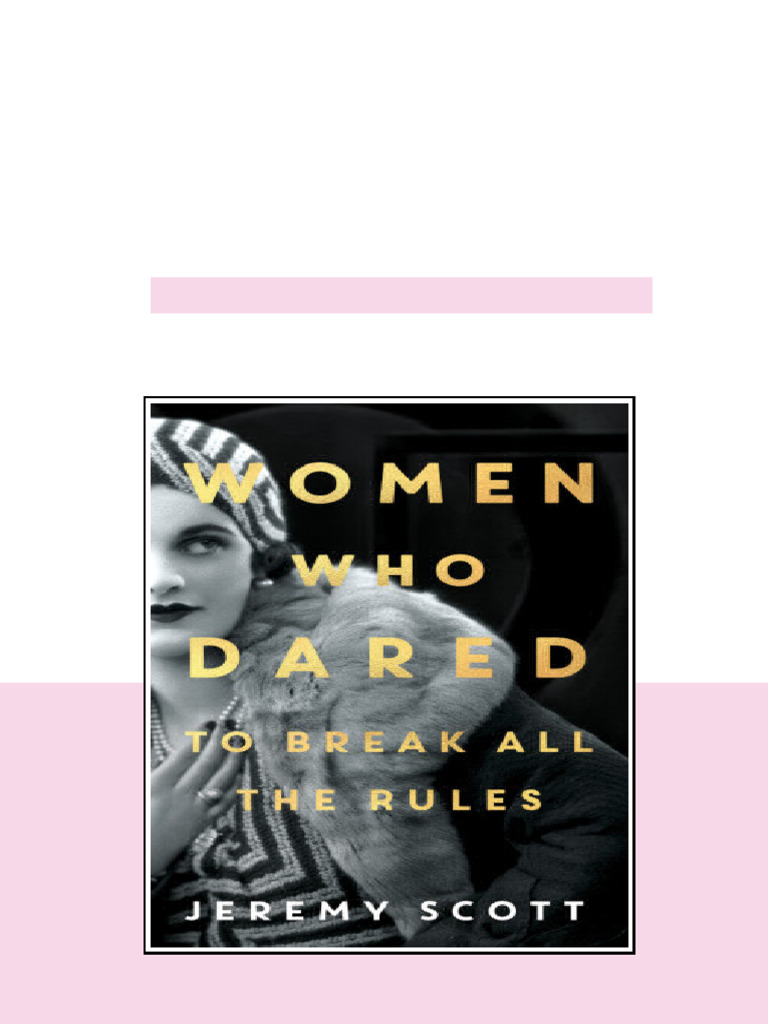Women Who Dared To Break All The Rules Scott Jeremy Full Access | PDF