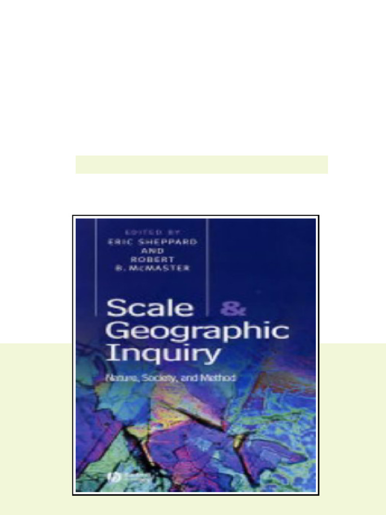 Scale And Geographic Inquiry Nature Society And Method 1st Edition Eric ...