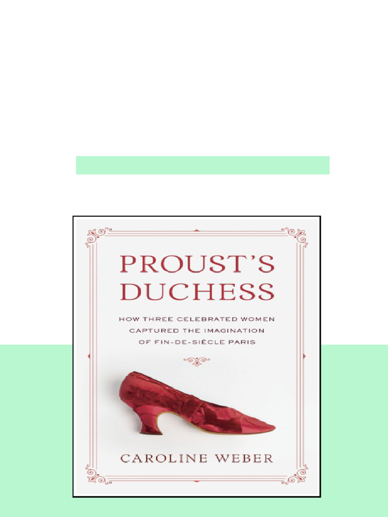 Prousts Duchess How Three Celebrated Women Captured The Imagination Of ...