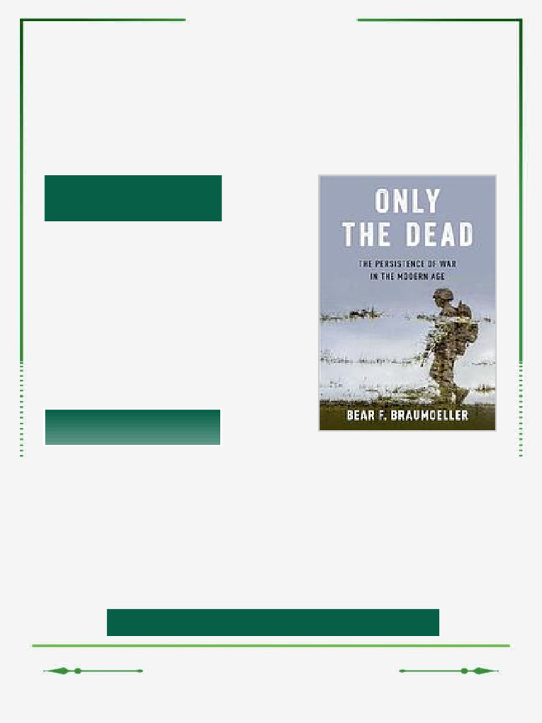 Only The Dead: The Persistence Of War In The Modern Age Bear F ...