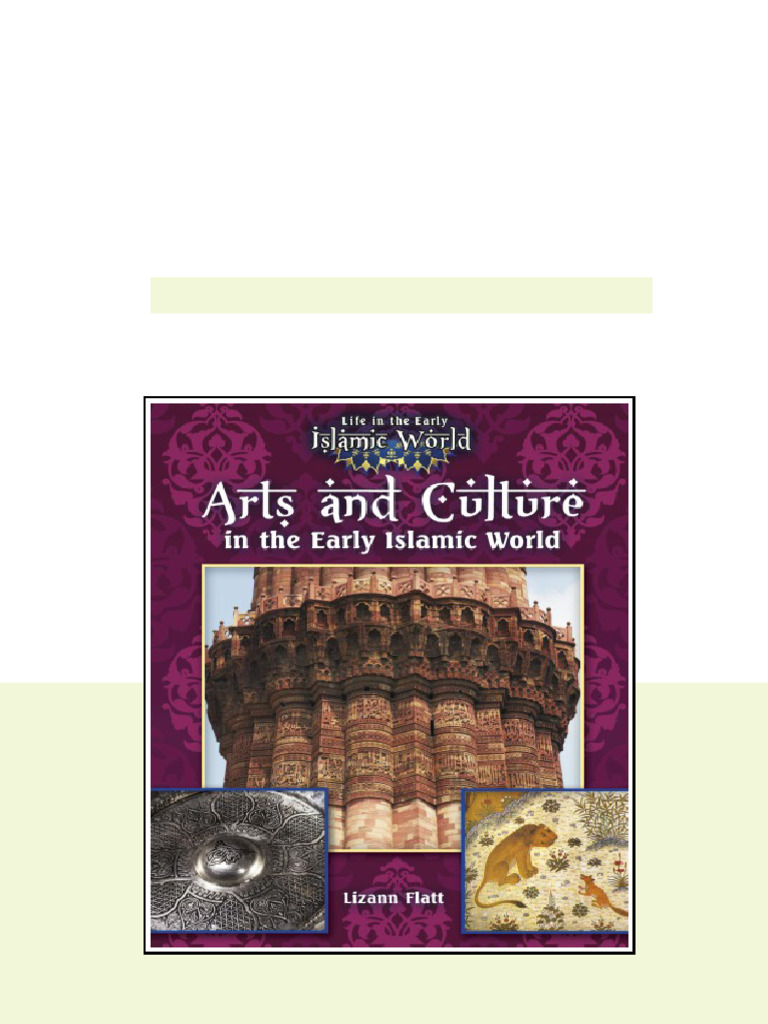 Arts And Culture In The Early Islamic World Flatt Lizann digital ...