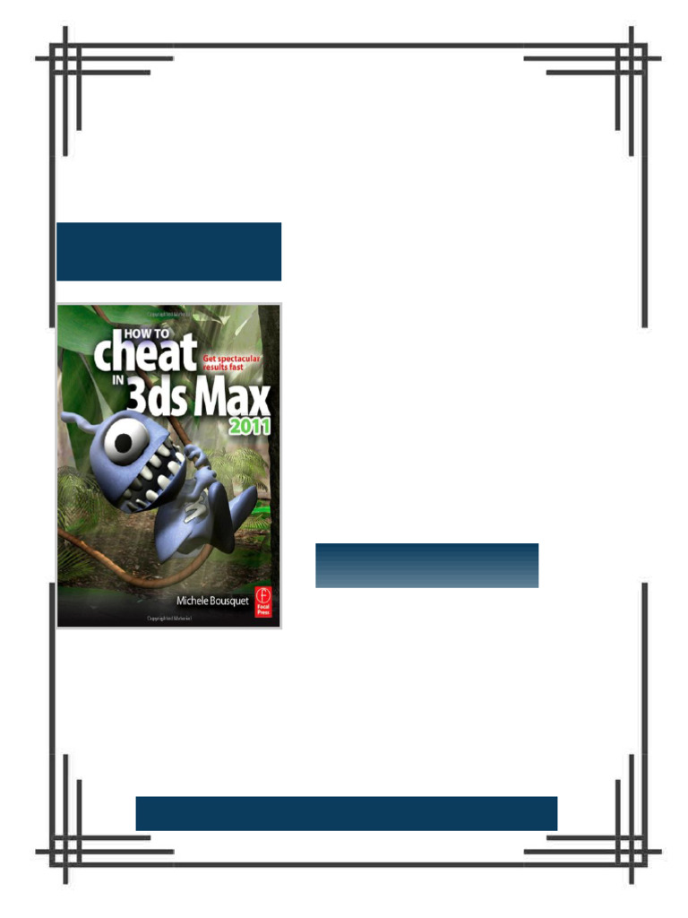 How to Cheat in 3ds Max 2011 Get Spectacular Results Fast 1st Edition Michele Bousquet ebook ...