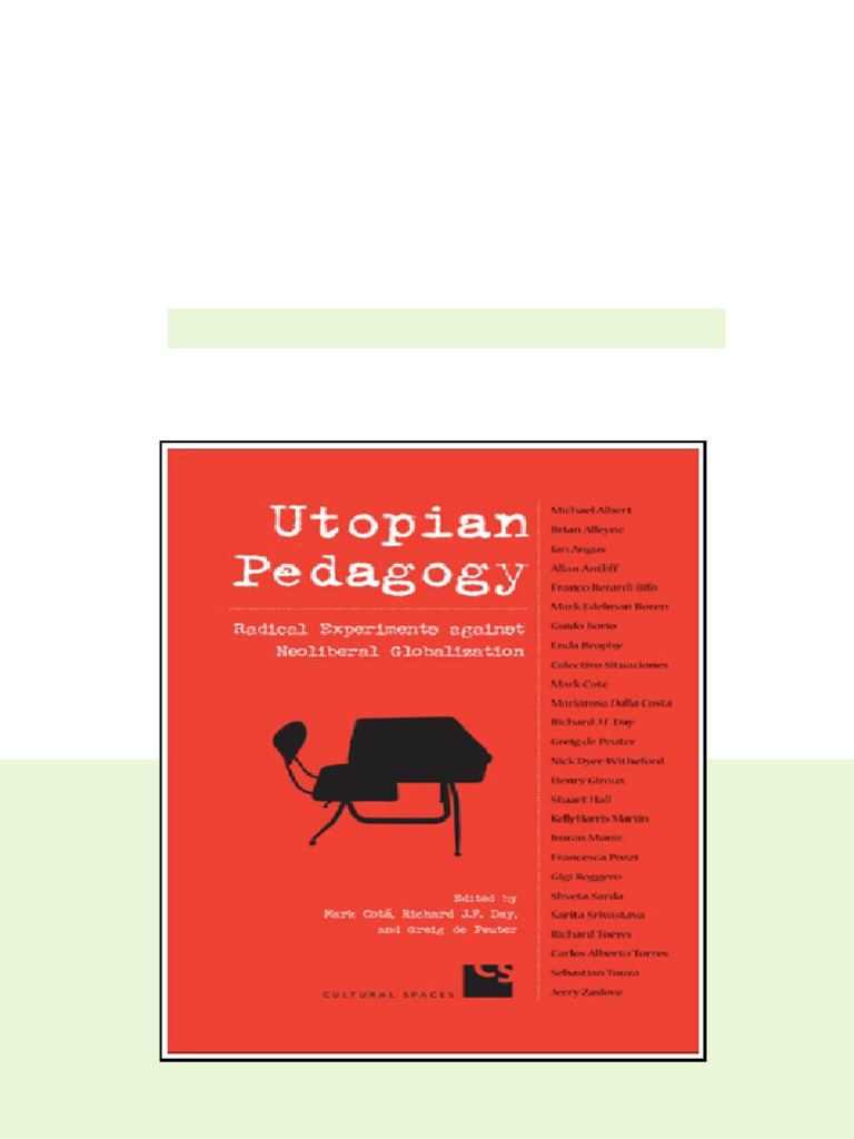 Utopian Pedagogy Radical Experiments Against Neoliberal Globalization ...