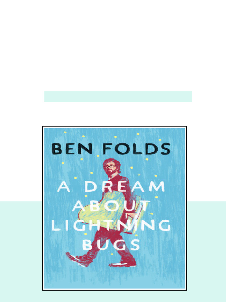 Dream About Lightning Bugs A A Life Of Music And Cheap Lessons ...