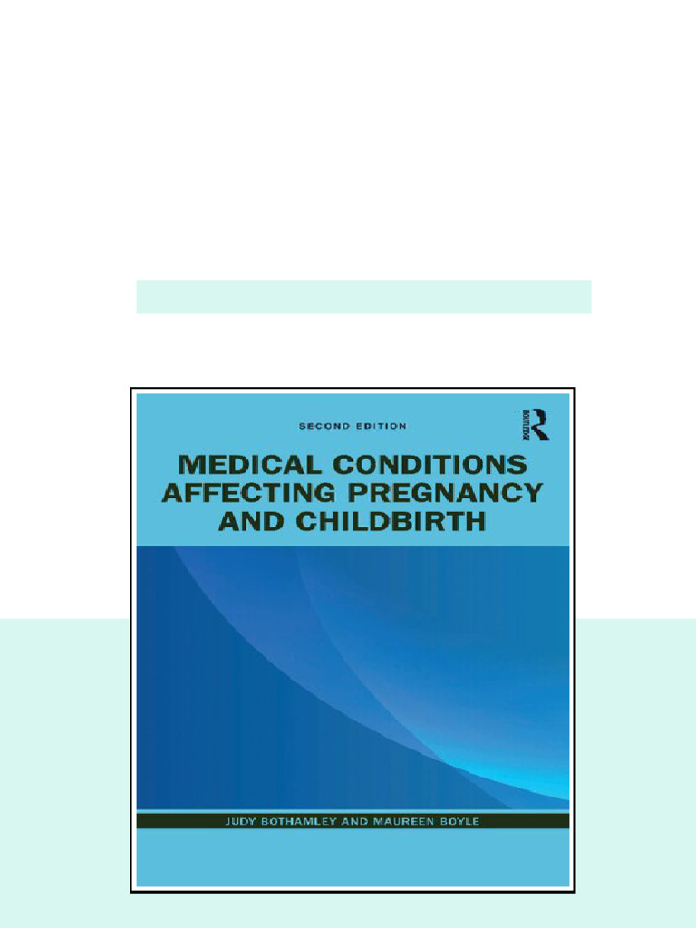Medical Conditions Affecting Pregnancy And Childbirth Second Maureen ...