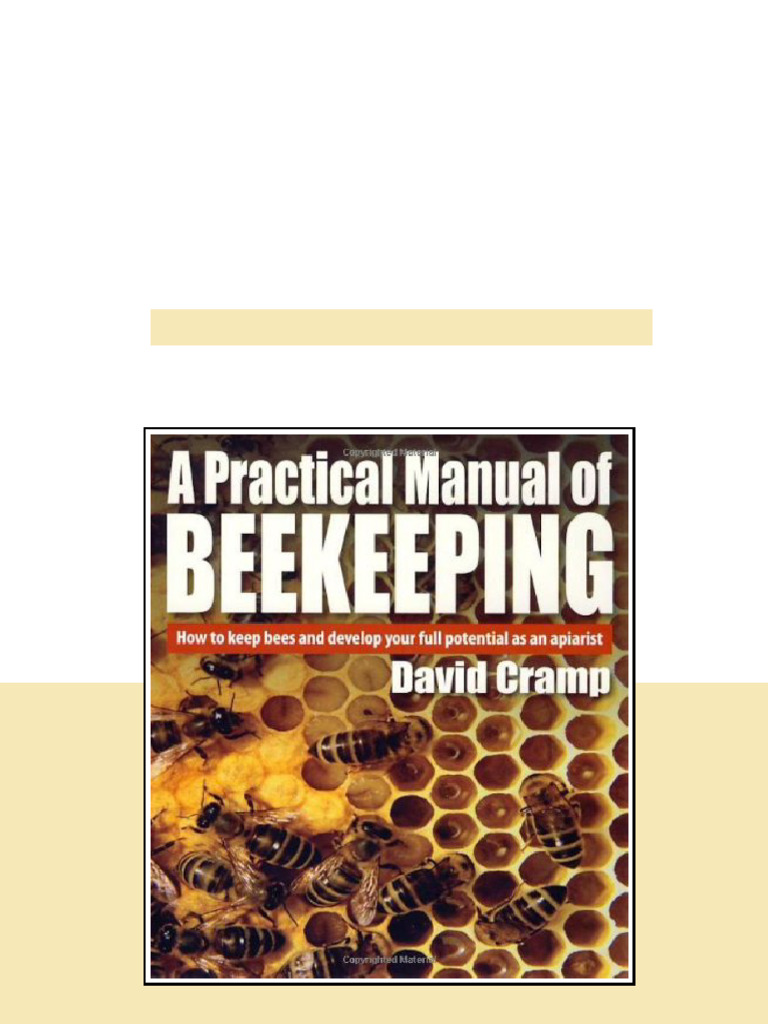 A Practical Manual Of Beekeeping How To Keep Bees And Develop Your Full ...