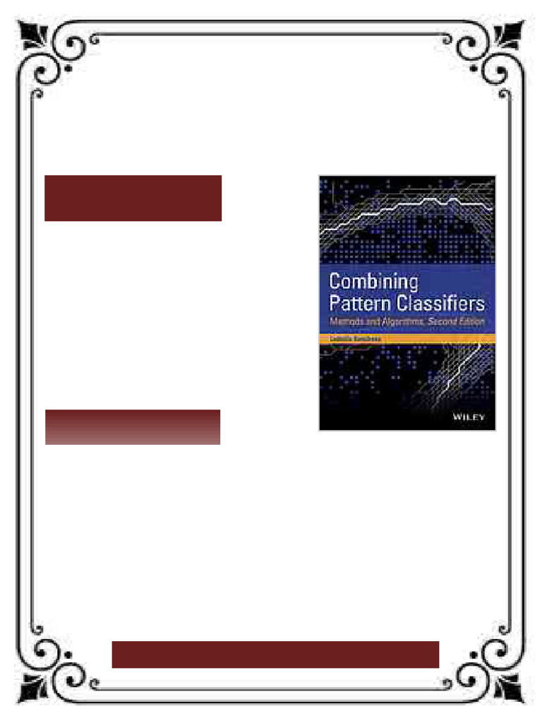 Combining pattern classifiers Methods and algorithms Second Edition Kuncheva ebook complete ...