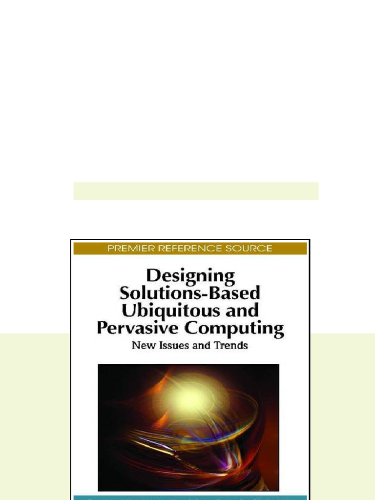 Designing Solutionsbased Ubiquitous And Pervasive Computing New Issues ...