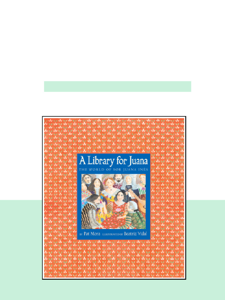 A Library For Juana The World Of Sor Juana Ins 1st Ed Pat Mora all ...