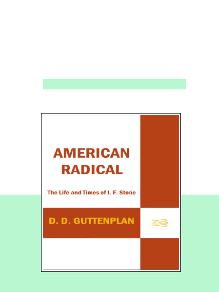 American Radical The Life And Times Of I F Stone Guttenplan full ...