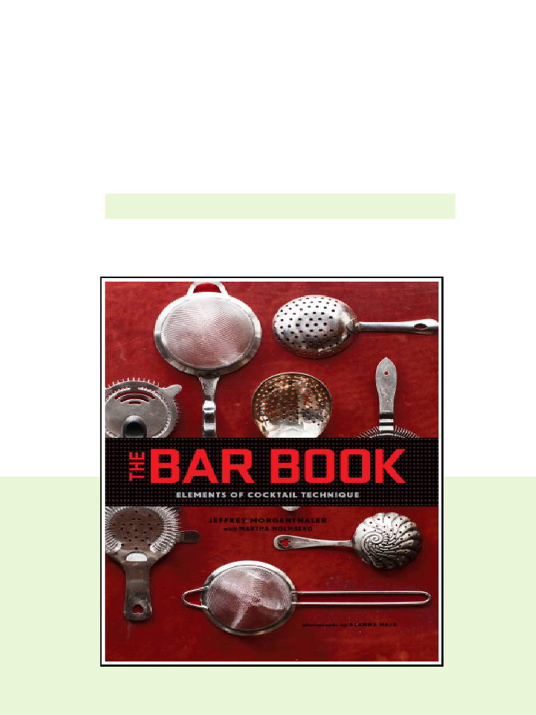 The Bar Book Elements Of Cocktail Technique Jeffrey Morgenthaler Full ...
