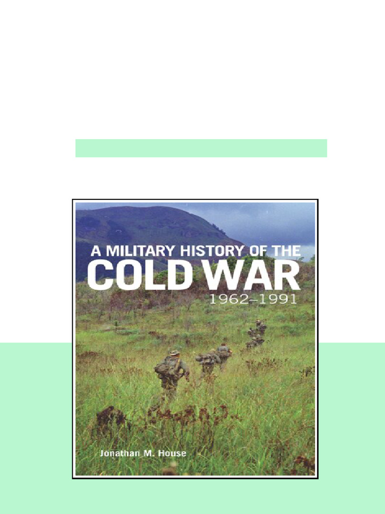 A Military History Of The Cold War 19621991 Jonathan M House full ...