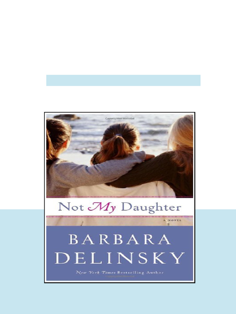 Not My Daughter 1st Edition Barbara Delinsky available any format | PDF