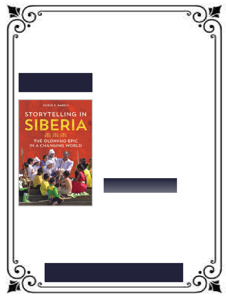 Storytelling In Siberia The Olonkho Epic In A Changing World 1st ...