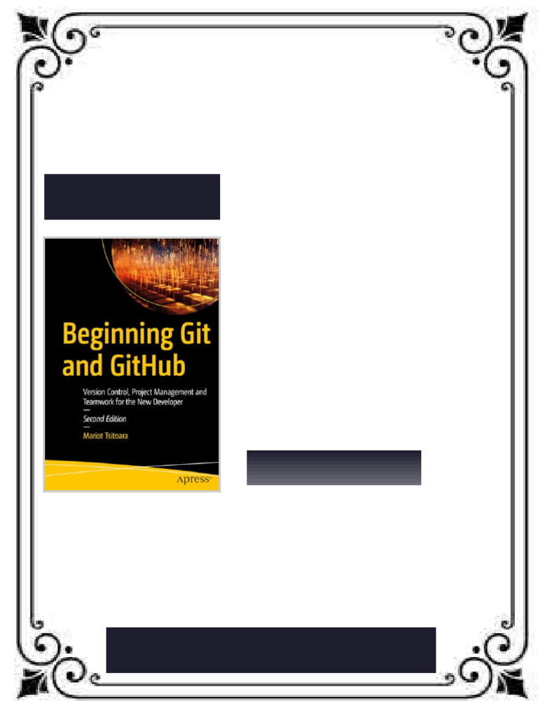 Beginning Git and GitHub: Version Control, Project Management and Teamwork for the New Developer ...