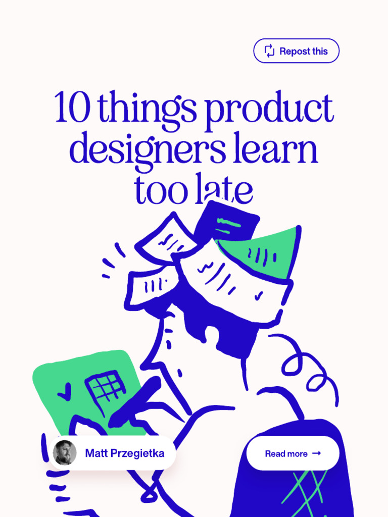 10 Things Product Designers Learn Too Late 1741530826 | PDF
