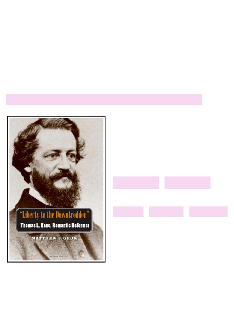 (Ebook) ''Liberty to the Downtrodden'': Thomas L. Kane, Romantic ...