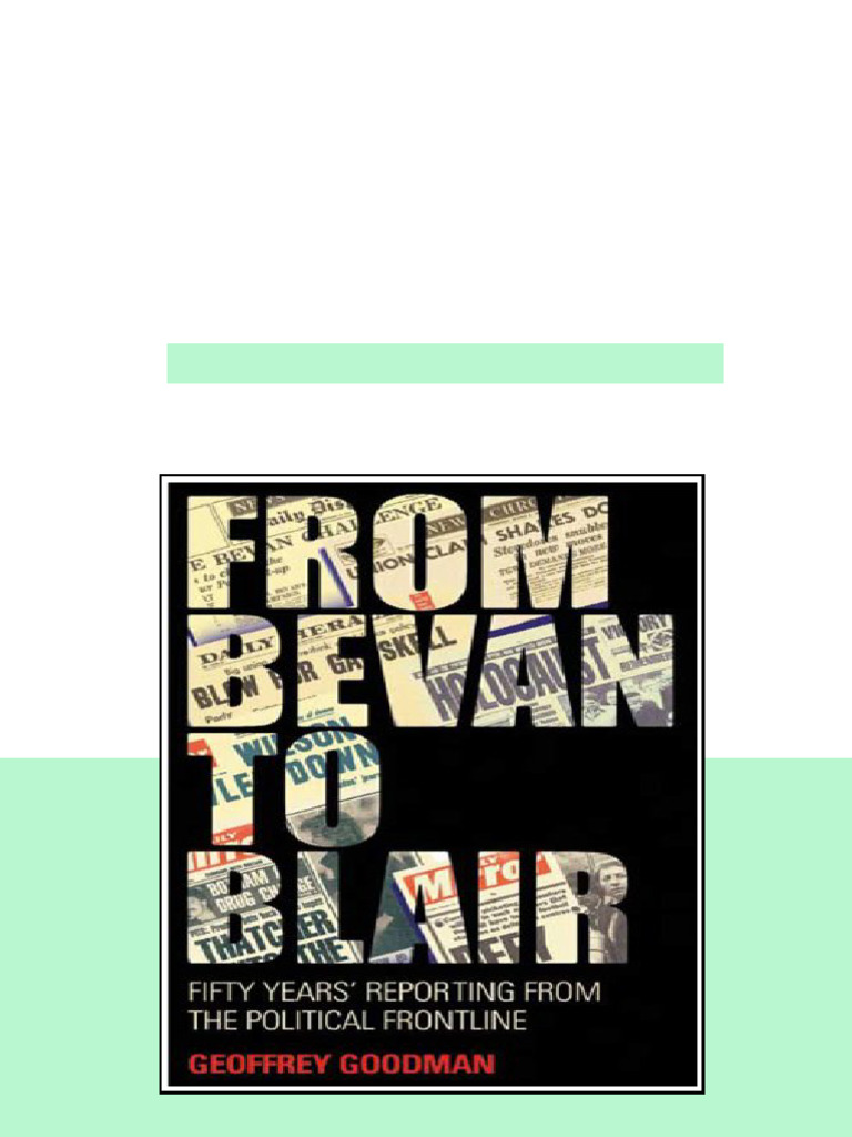 From Bevan To Blair Fifty Years Reporting From The Political Frontline ...
