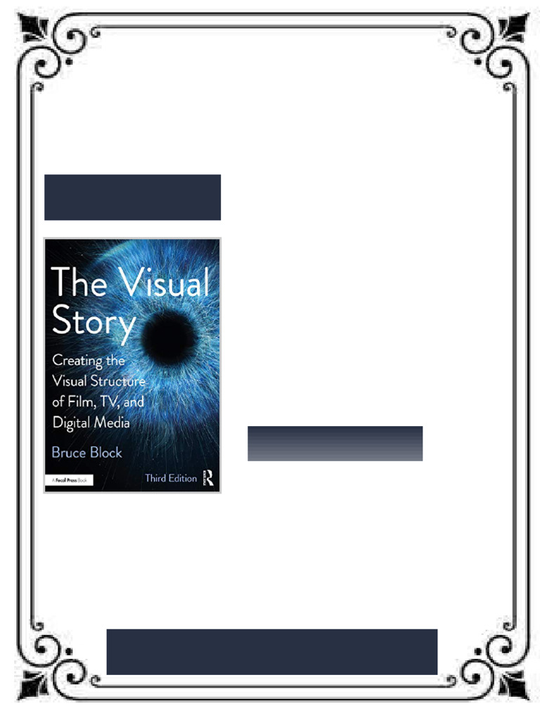 The Visual Story Creating the Visual Structure of Film TV and Digital ...