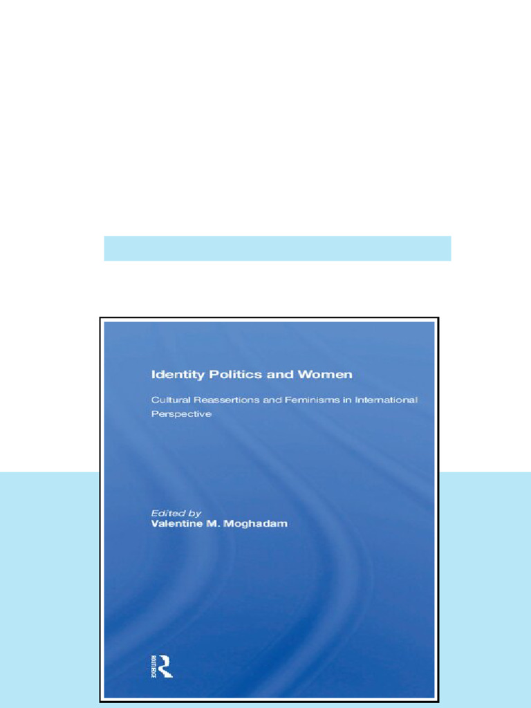 Identity Politics And Women Cultural Reassertions And Feminisms In ...