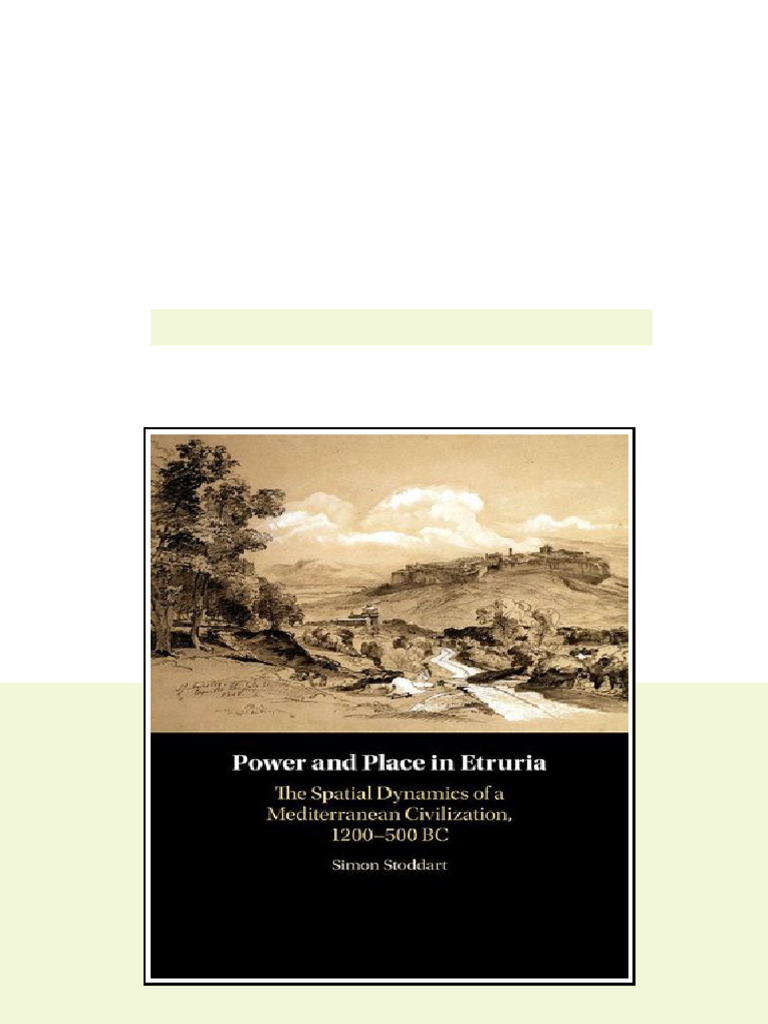 Power And Place In Etruria Volume 1 The Spatial Dynamics Of A ...
