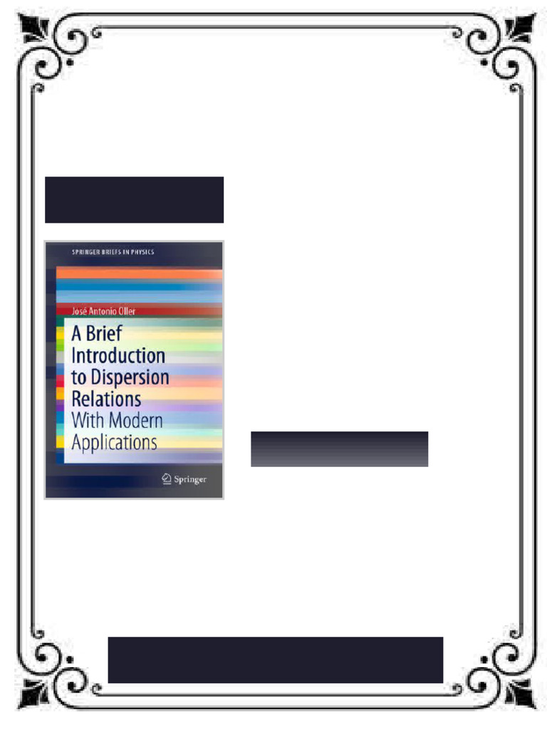 A Brief Introduction to Dispersion Relations With Modern Applications ...