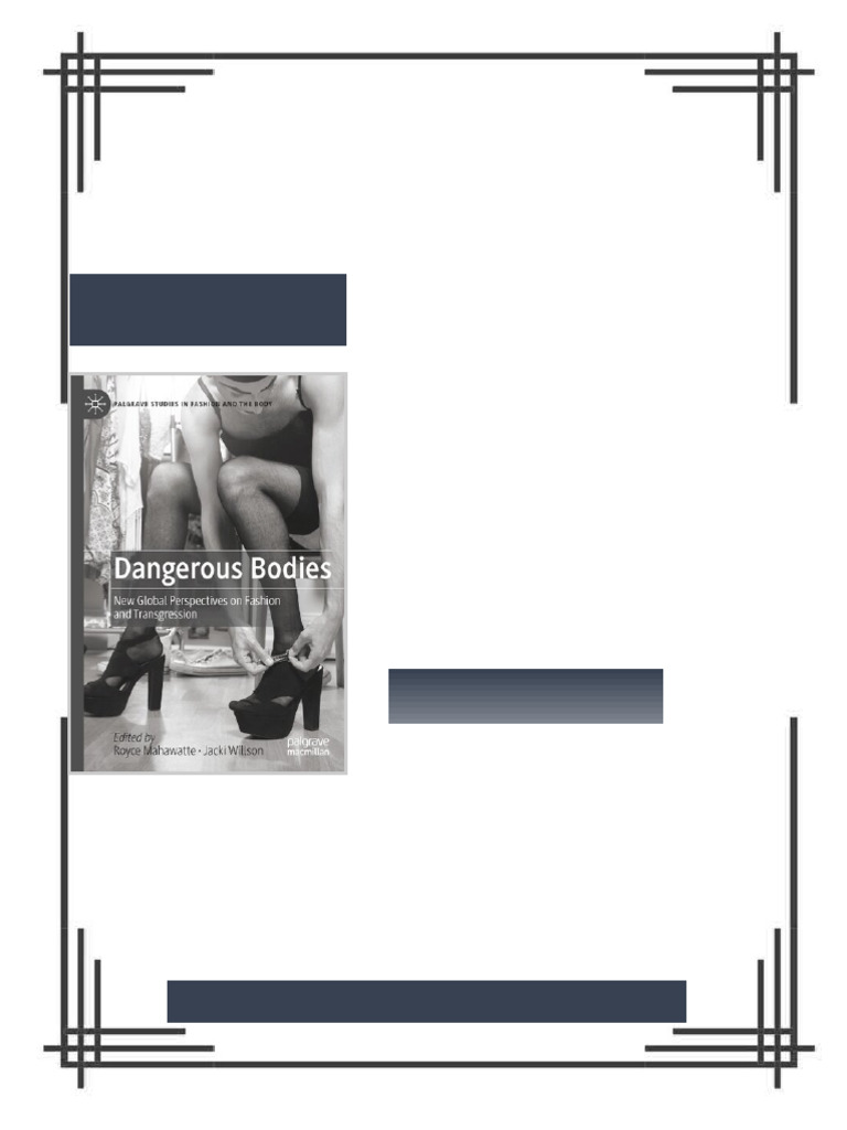 Dangerous Bodies: New Global Perspectives on Fashion and Transgression ...
