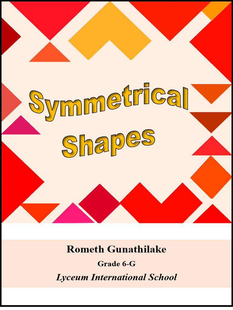 Symmetrical Shapes Booklet (Rometh Gunathilake 6G) | PDF