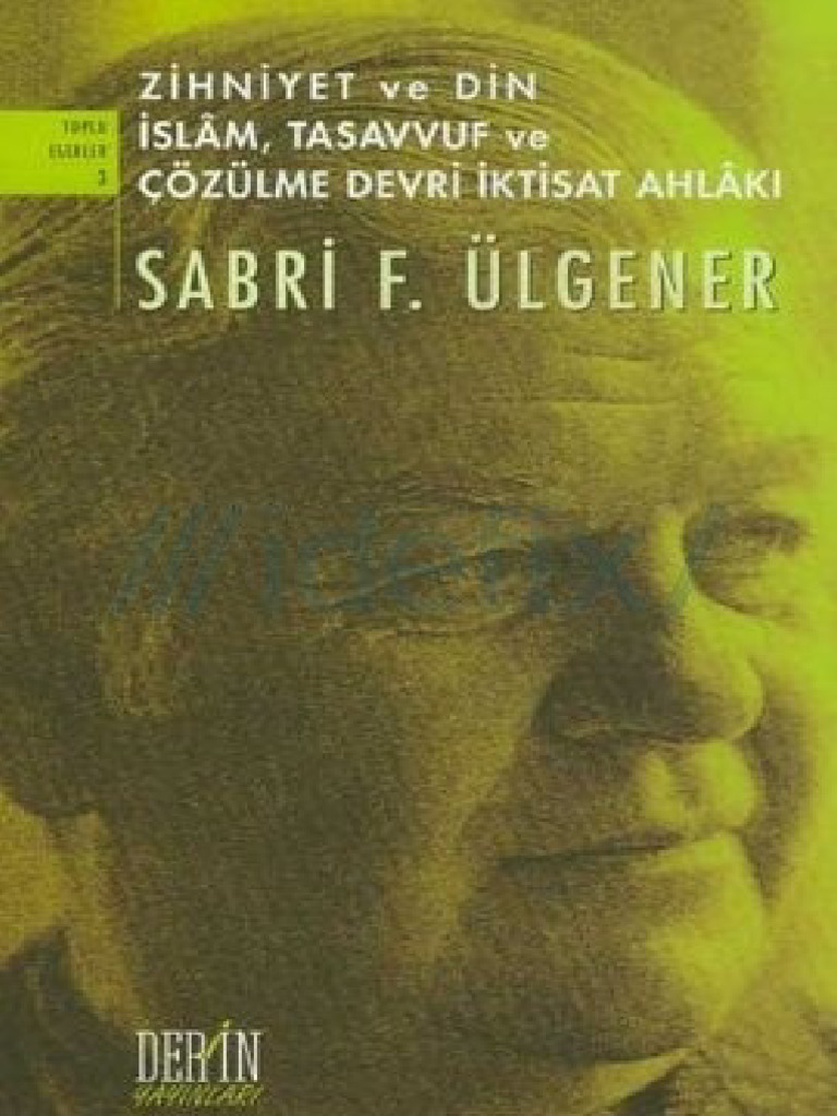 Dünü ve bugünü ile, zihniyet ve din _ İslâm, tasavvuf -- Sabri F ...
