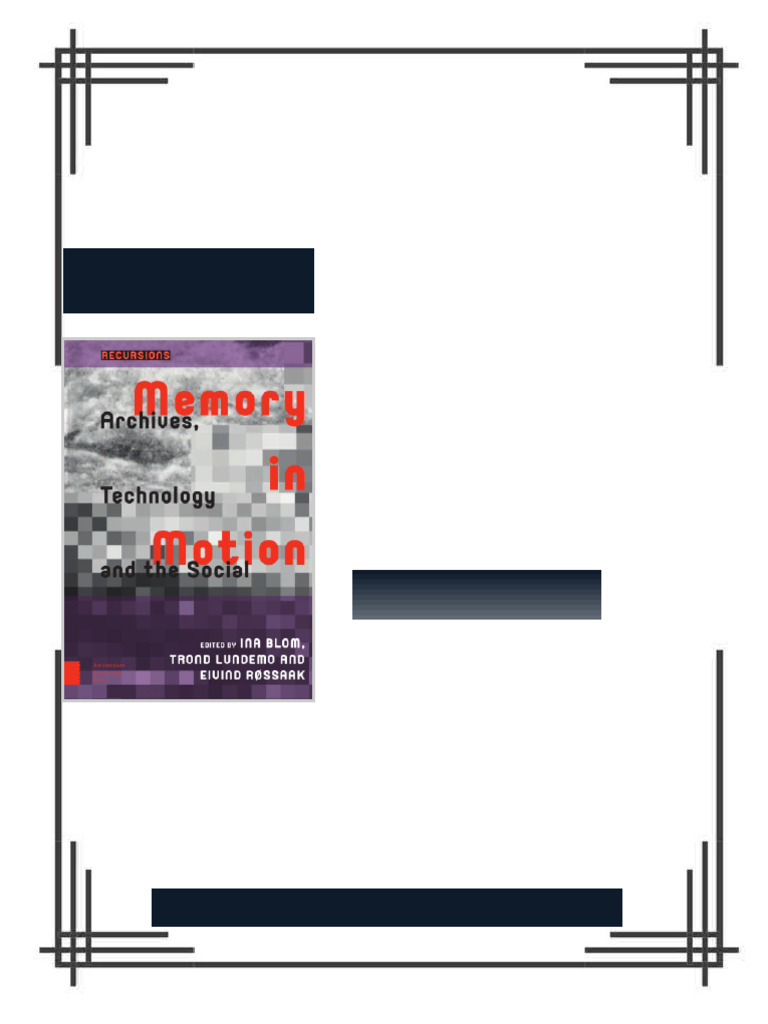 Memory In Motion Archives Technology And The Social Ina Blom eBook ...