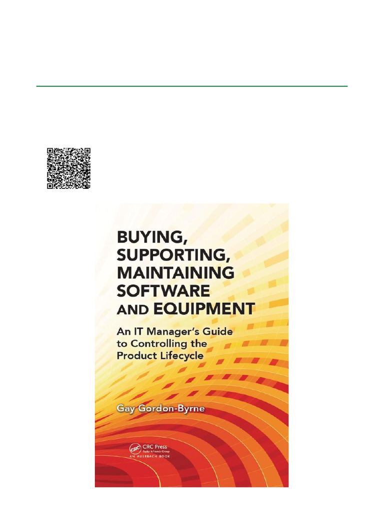 Buying, Supporting, Maintaining Software and Equipment An IT Manager's Guide to Controlling the ...