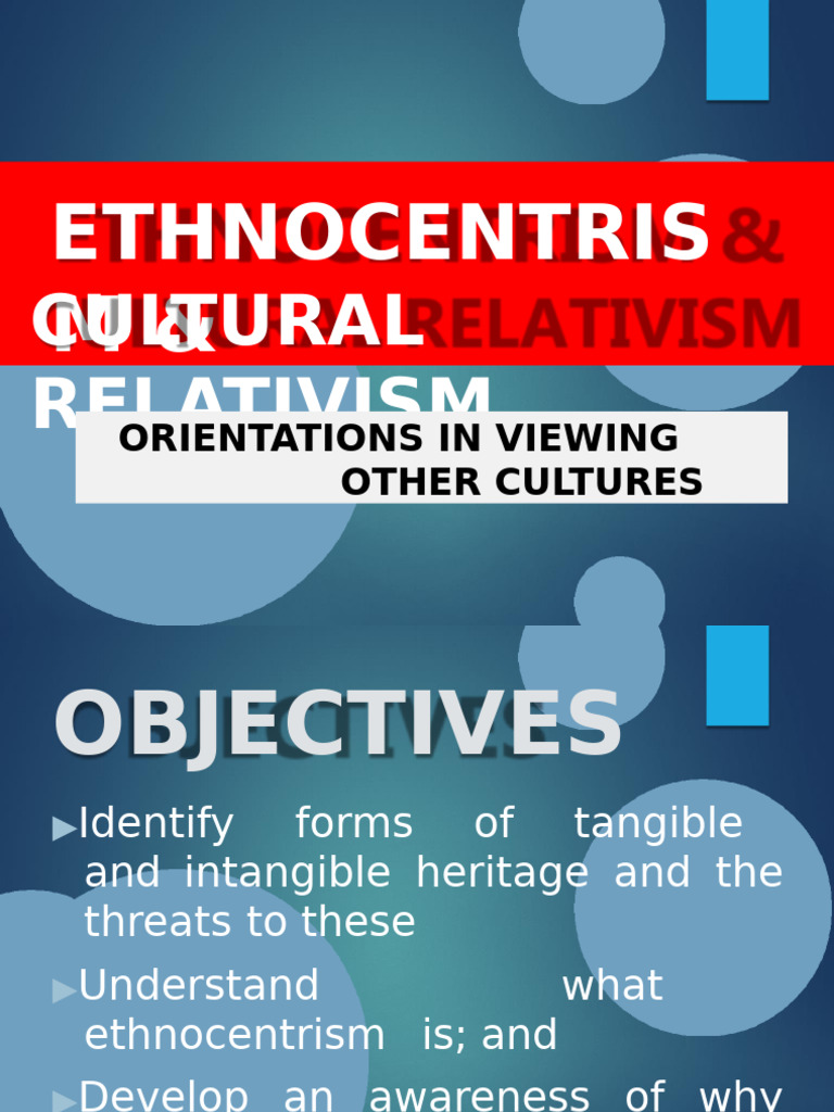 3 Ethnocentrism and cultural relativism | PDF | Cultural Heritage ...