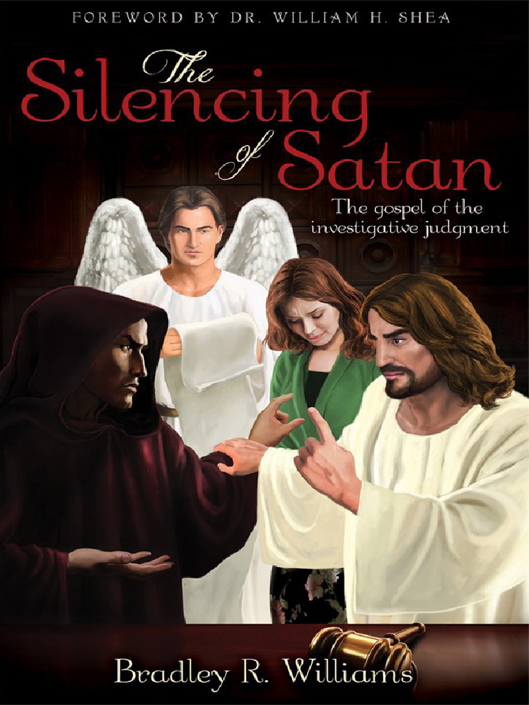 The Silencing of Satan the Gospel of the Investigative Judgment ...