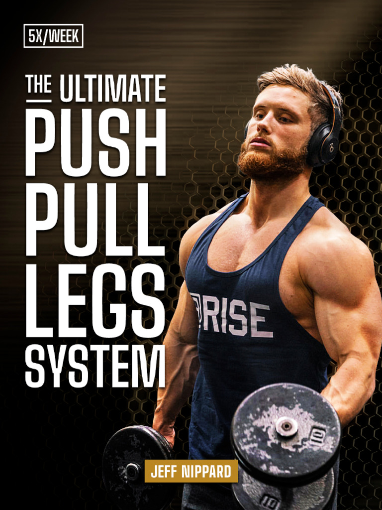 The Ultimate Push Pull Legs System 5X | PDF