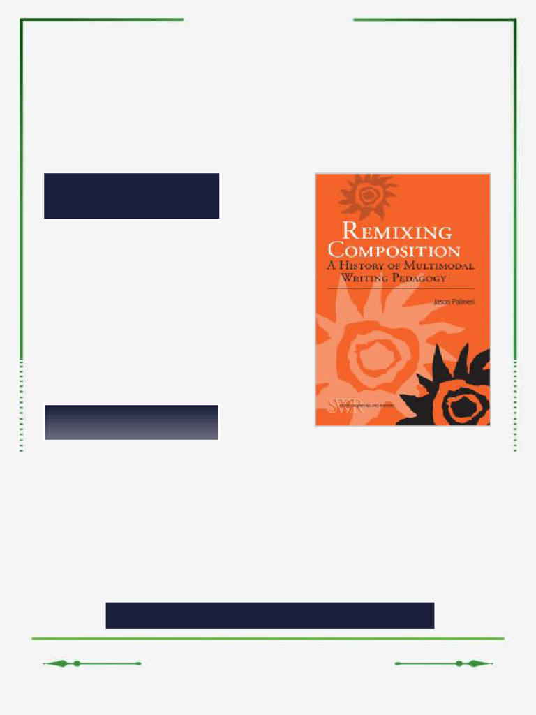 Remixing Composition A History of Multimodal Writing Pedagogy 1st ...