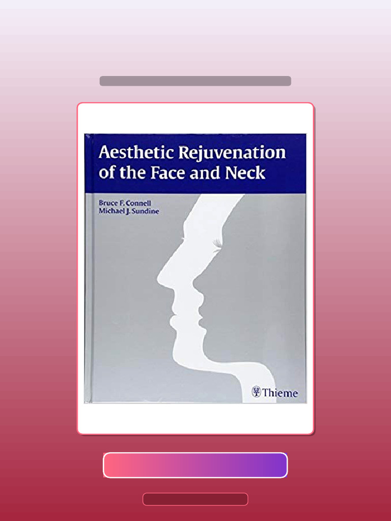 Aesthetic Rejuvenation of the Face and Neck by Bruce Connell Michael ...