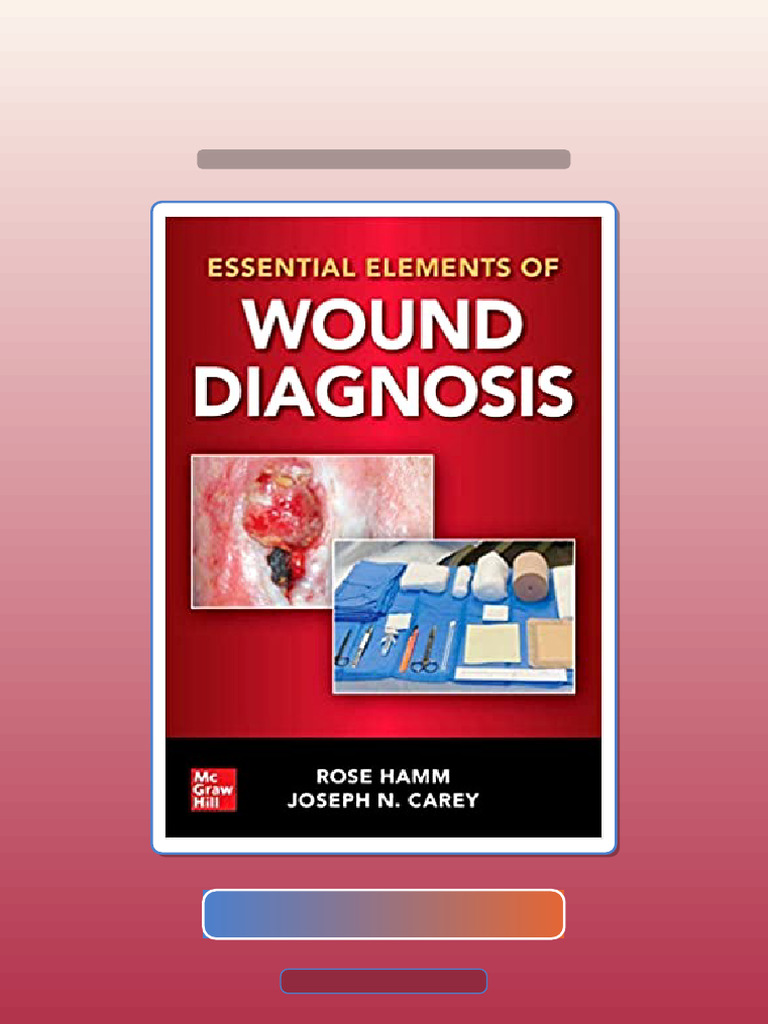 Essential Elements of Wound Diagnosis 1st Edition by Rose Hamm Joseph ...