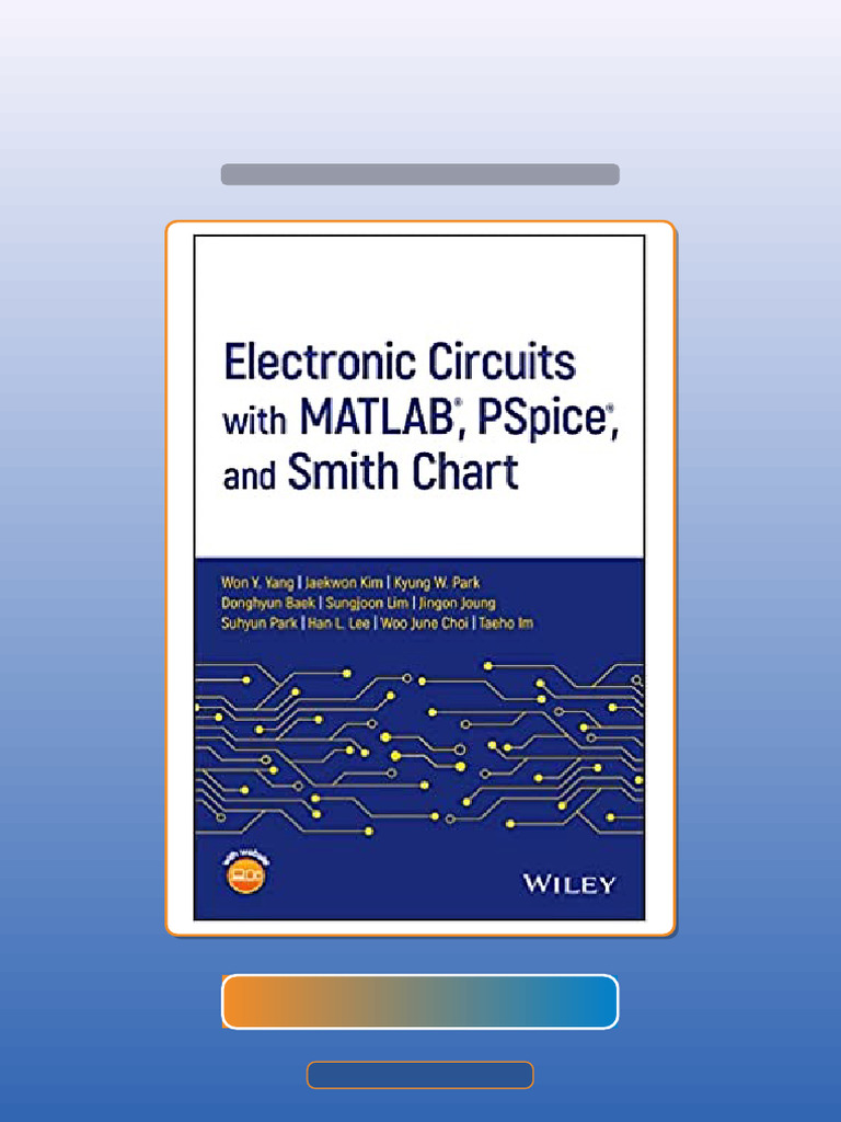 Electronic Circuits With MATLAB PSpice and Smith Chart by Won Y Yang ...