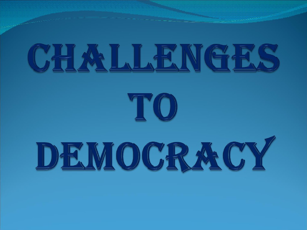 Challenges to Democracy | Democracy | Political Science