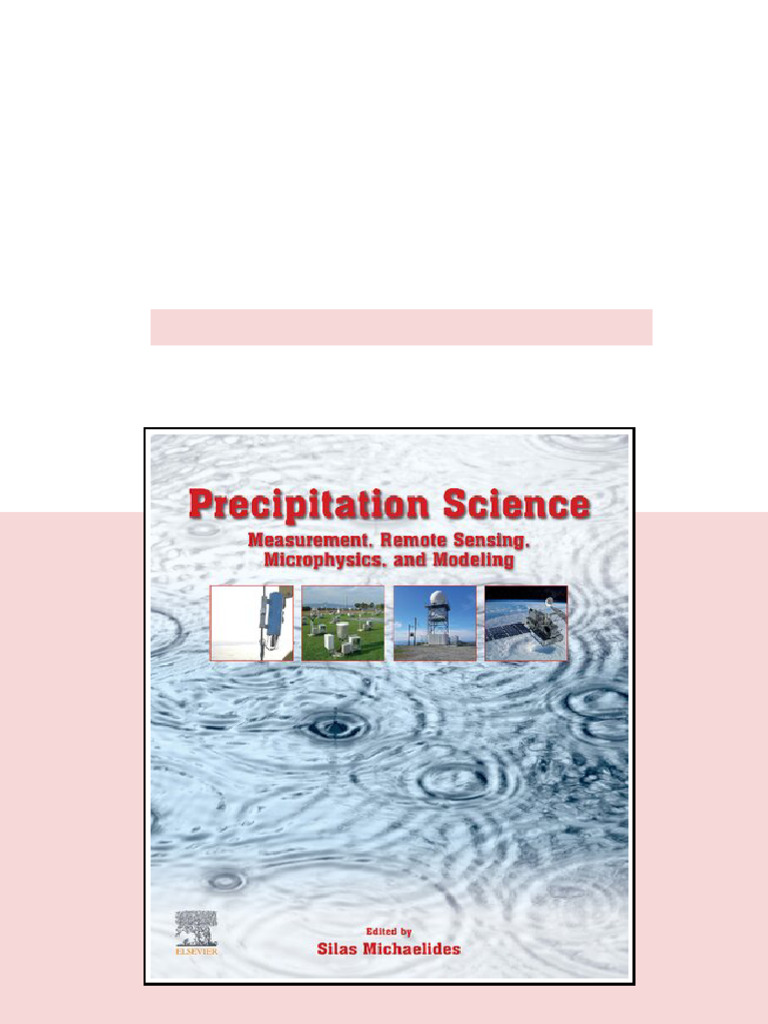 Precipitation Science: Measurement, Remote Sensing, Microphysics and ...