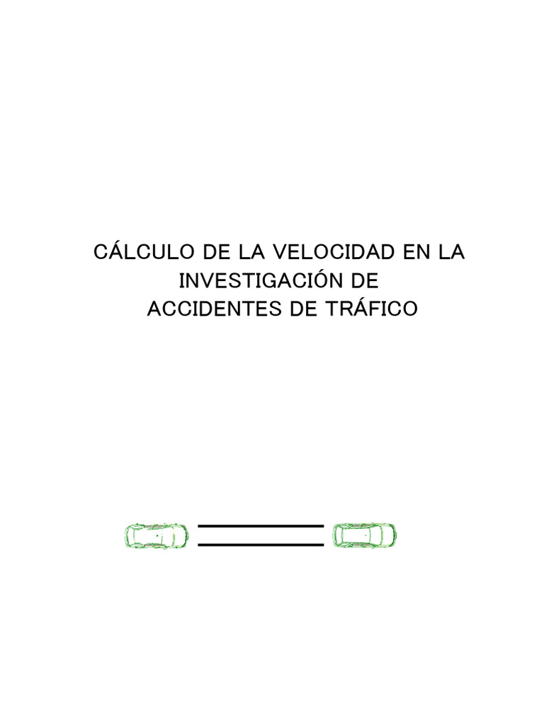 Calculo de La Velocidad en La Investigacion de Accidentes de Trafico ...