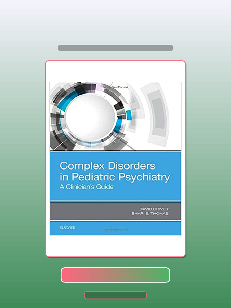 Complex Disorders in Pediatric Psychiatry by David I Driver MD Shari ...