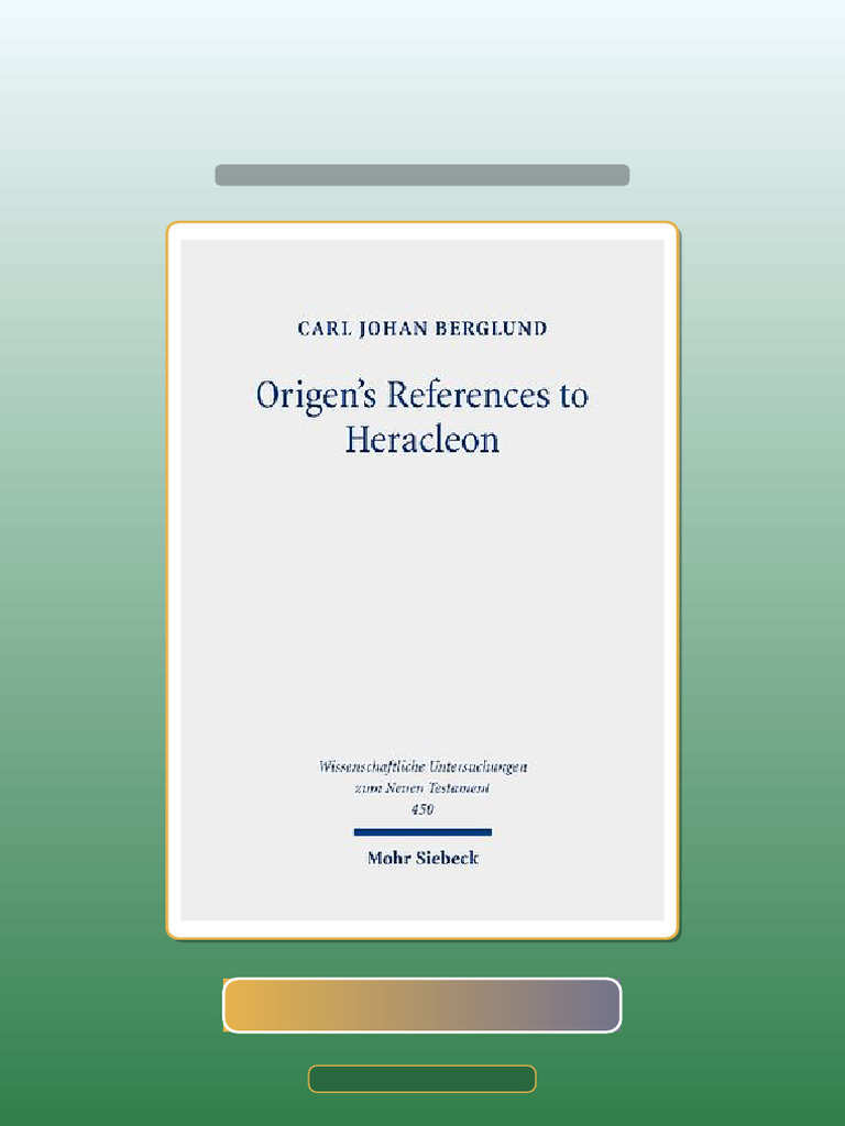 Origens References to Heracleon a Quotation Analytical Study of the ...