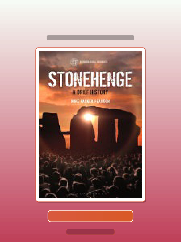 Test Bank for Stonehenge a Brief History 1st Edition Mike Parker ...
