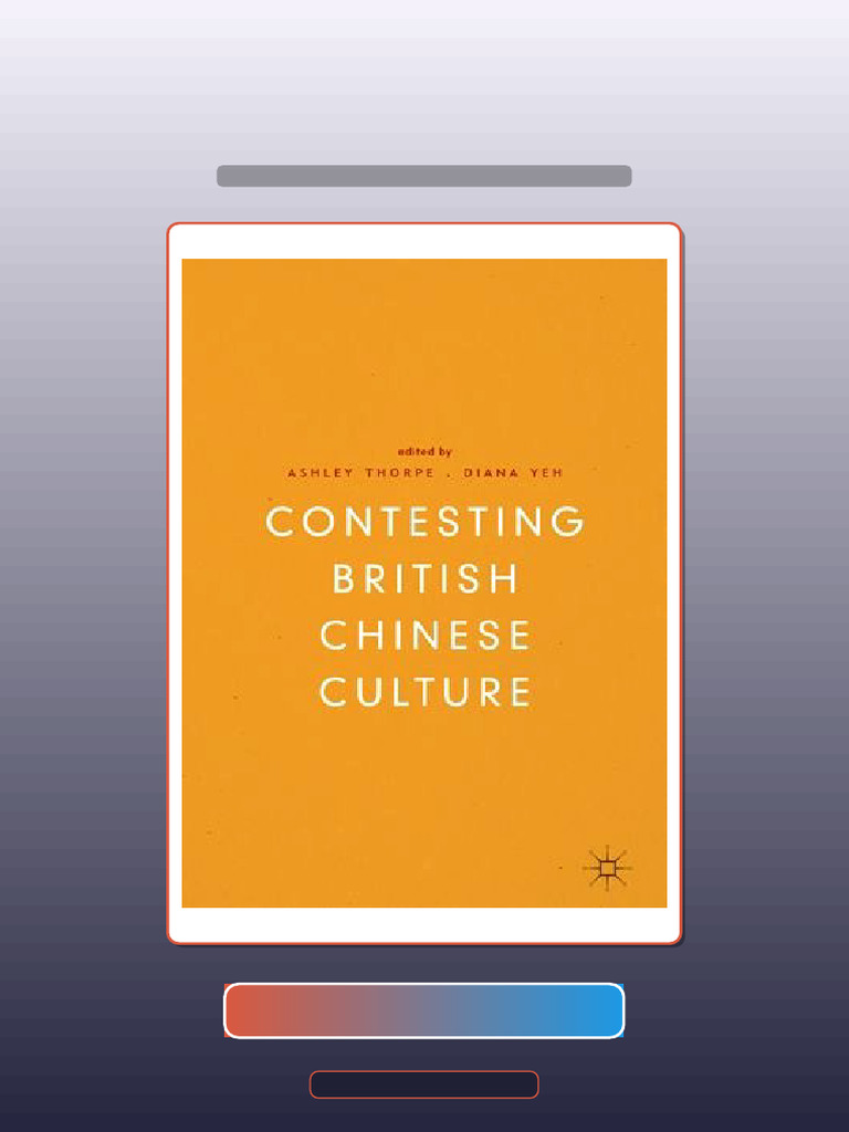 Test Bank for Contesting British Chinese Culture 1st Ed Edition Ashley ...