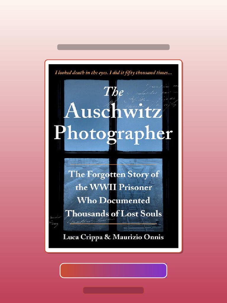 Test Bank for the Auschwitz Photographer the Forgotten Story of the ...