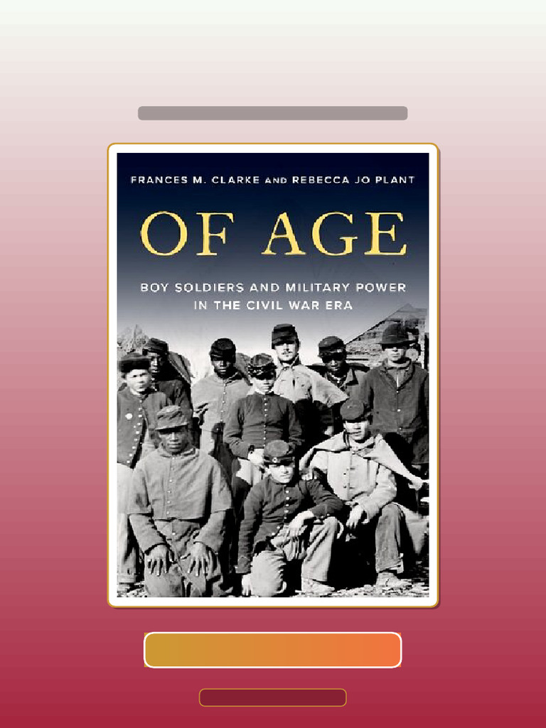 Test Bank for of Age Boy Soldiers and Military Power in the Civil War ...