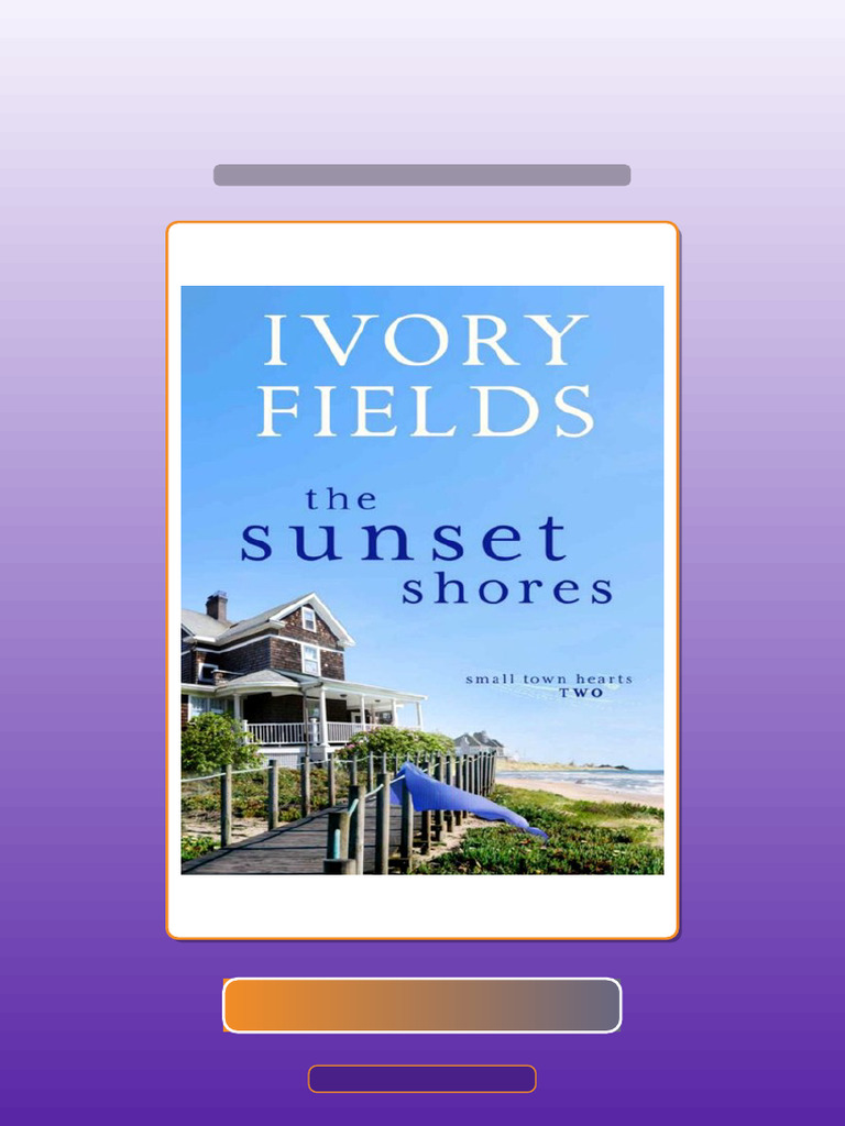 The Sunset Shores Small Town Hearts Book 2 Ivory Fields 243634 | PDF ...