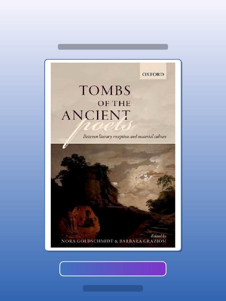 Tombs of the Ancient Poets Between Literary Reception and Material ...